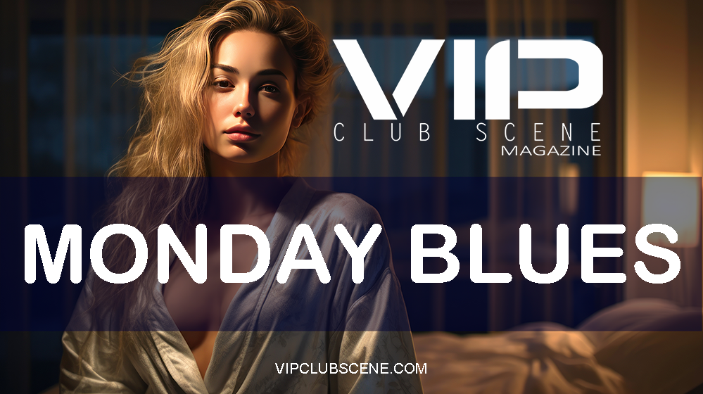 MONDAY BLUES – VIP Club Scene