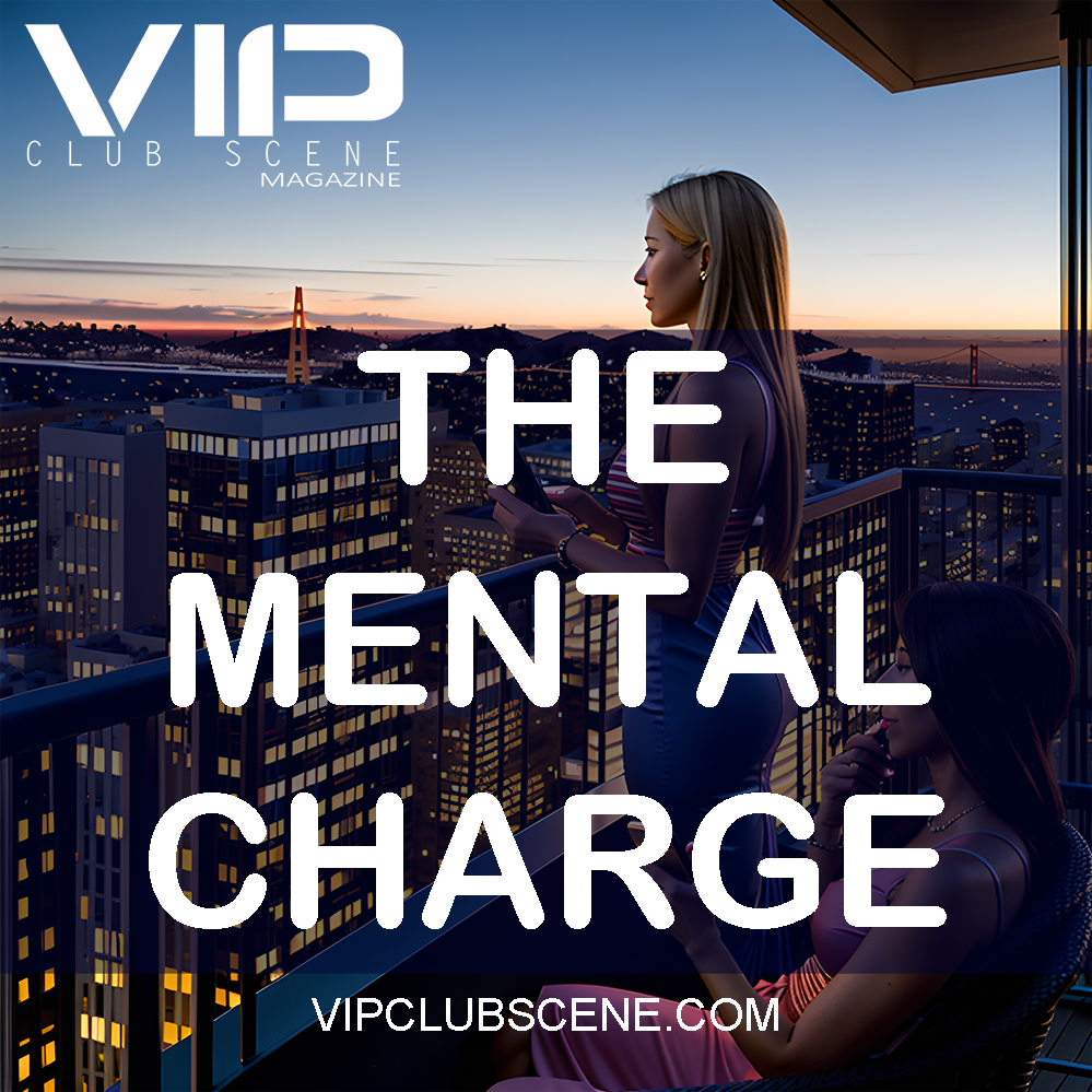THE MENTAL CHARGE – VIP Club Scene